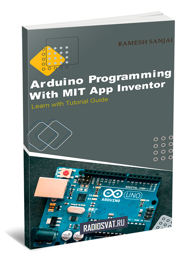 Ramesh Sanjai Arduino Programming With Mit App Inventor Learn With Tutorial Guide